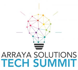 An Insider’s Guide to the Arraya Tech Summit - Arraya Solutions